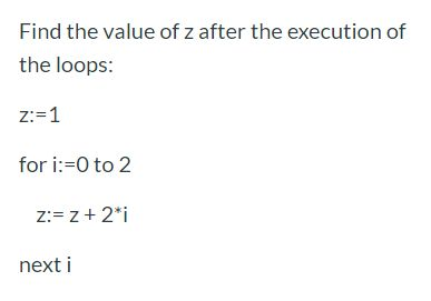 Solved Find the value of z after the execution of the loops: | Chegg.com