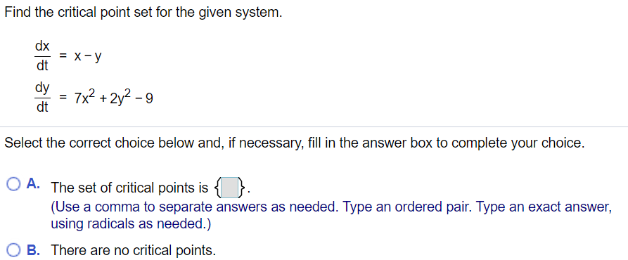 Solved Find the critical point set for the given system. dx | Chegg.com