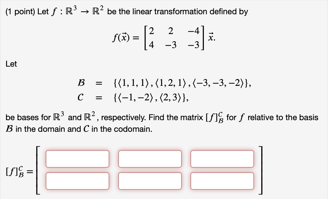 Solved (1 point) Let f: R3 → R2 be the linear transformation | Chegg.com