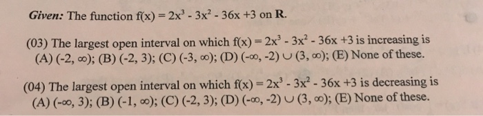 Solved 2x3 - 3x2 -36x +3 on R. Given: The function f(x) (03) | Chegg.com