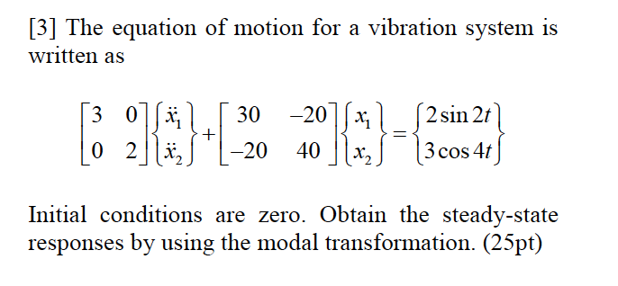 Solved [3] The equation of motion for a vibration system is | Chegg.com
