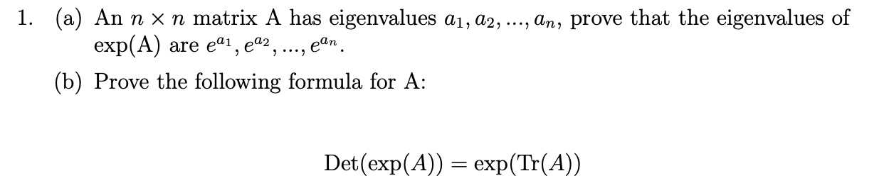 Solved (a) ﻿An n×n ﻿matrix A has eigenvalues a1,a2,dots,an, | Chegg.com
