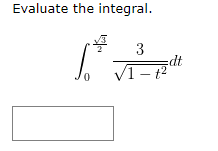 Solved Evaluate the integral. dt | Chegg.com