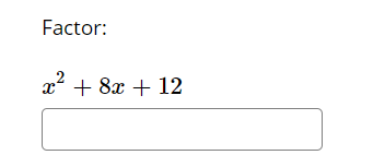 Solved Factor: x + 8x + 12 | Chegg.com