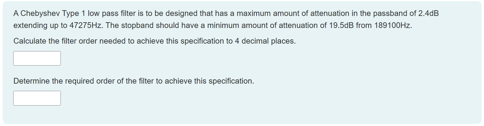 Solved A Chebyshev Type 1 low pass filter is to be designed | Chegg.com