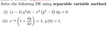 Solved Solve the following DE using separable variable | Chegg.com