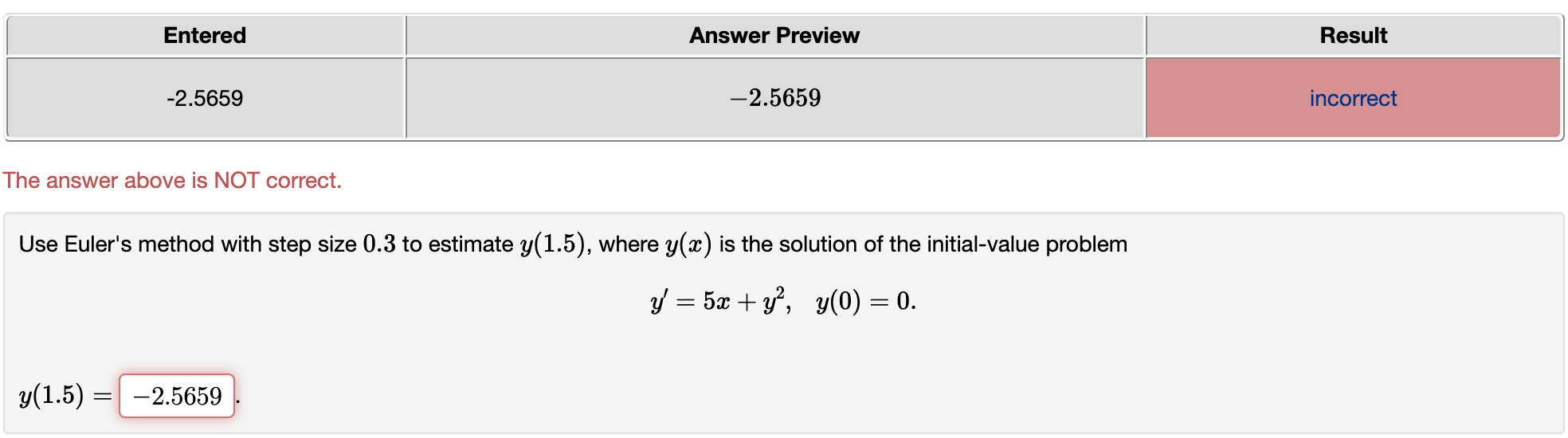 Solved The answer above is NOT correct. Use Euler's method | Chegg.com