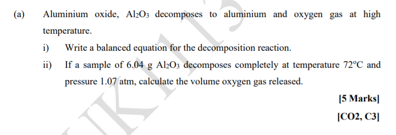 Solved (a) Aluminium oxide, Al2O3 decomposes to aluminium | Chegg.com