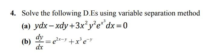 Solved 4. Solve the following D.Es using variable separation | Chegg.com