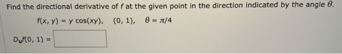 Solved Find the directional derivative of f at the given | Chegg.com