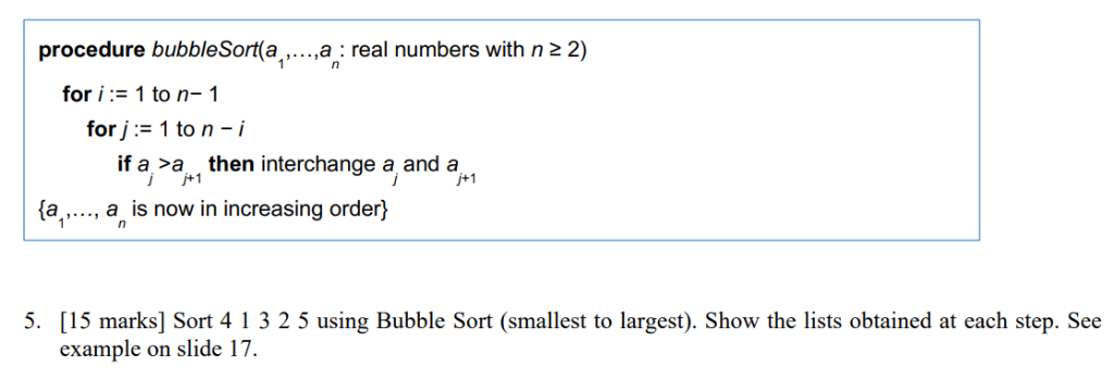 Solved procedure bubbleSort(a,.a real numbers with n22) for | Chegg.com