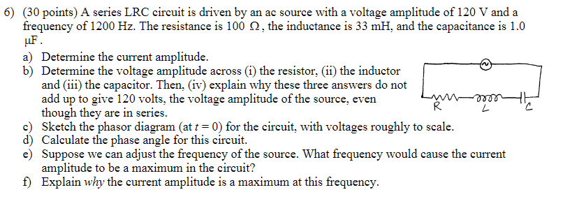 Solved 6) (30 points) A series LRC circuit is driven by an | Chegg.com