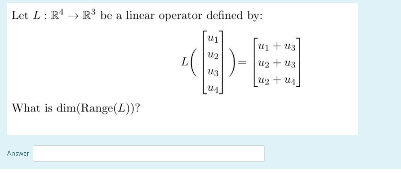 Solved Let L: R4 → R3 be a linear operator defined by: ui U2 | Chegg.com