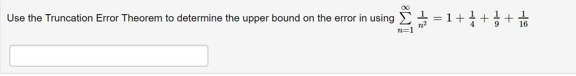 Solved Use the Truncation Error Theorem to determine the | Chegg.com