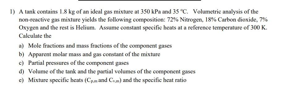 Solved 1) A tank contains 1.8 kg of an ideal gas mixture at | Chegg.com