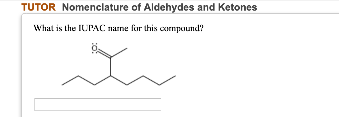 Solved TUTOR Nomenclature of Aldehydes and Ketones What is | Chegg.com