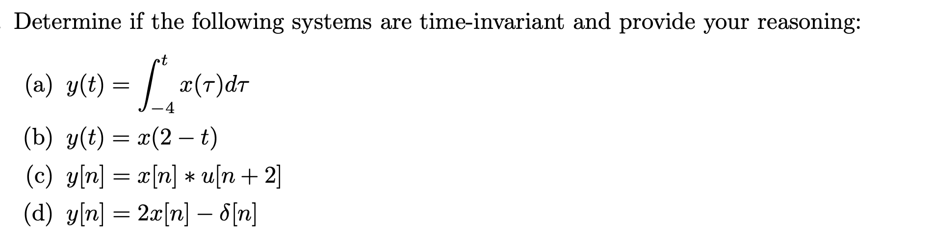 Solved Determine if the following systems are time-invariant | Chegg.com