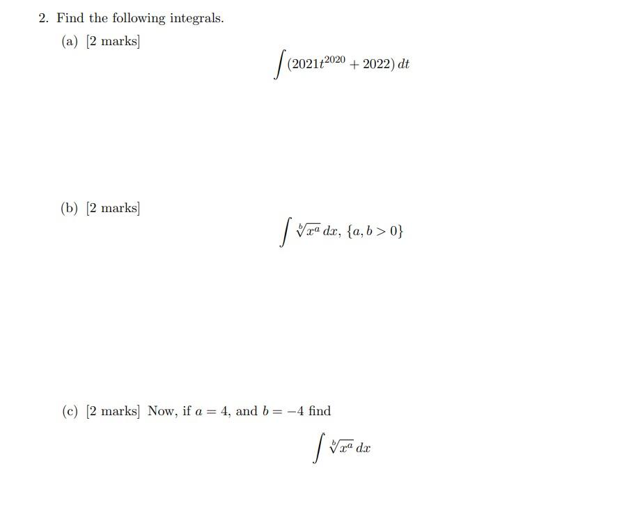 Solved 2. Find the following integrals. (a) [2 marks] /12 | Chegg.com