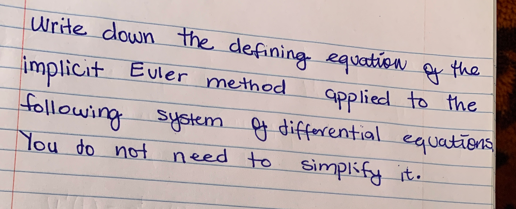 Solved Write down the defining equation implicit Euler | Chegg.com