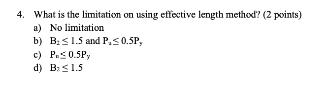 Solved 4. What is the limitation on using effective length | Chegg.com
