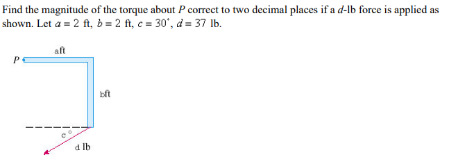 Solved Find the magnitude of the torque about P correct to | Chegg.com