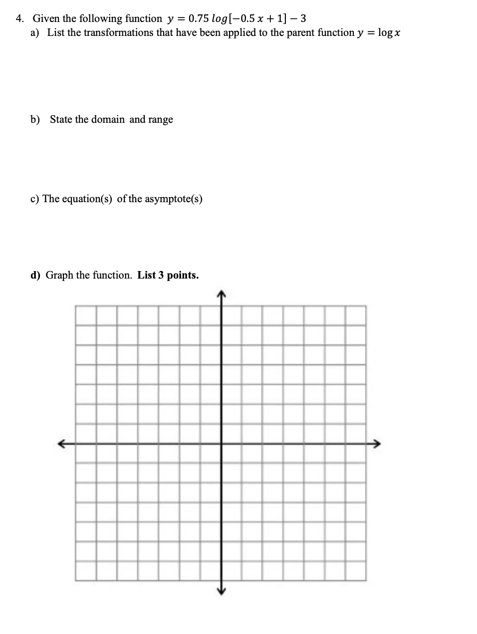 Solved 4. Given the following function y=0.75log[−0.5x+1]−3 | Chegg.com