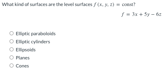 Solved What kind of surfaces are the level surfaces | Chegg.com