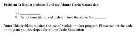 Solved Problem 3) Repeat problem 2 and use Monte Carlo | Chegg.com