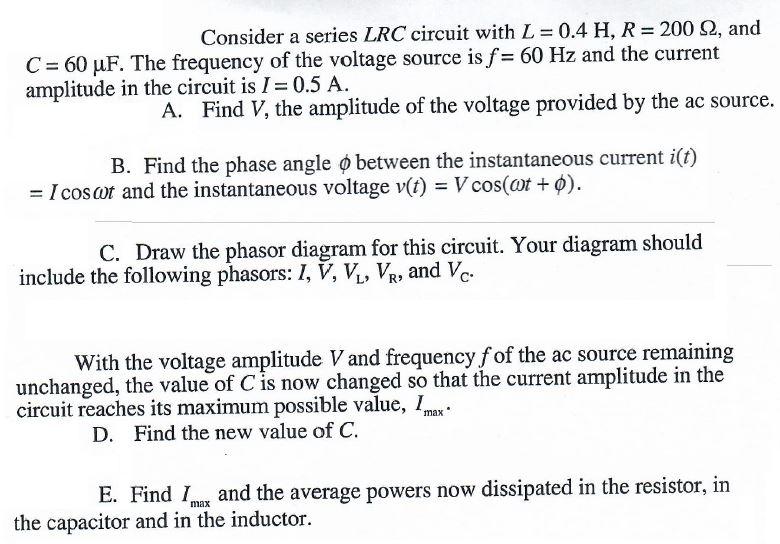 Solved Consider a series LRC circuit with L = 0.4 H, R= 200 | Chegg.com