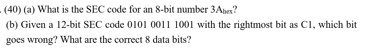 Solved . (40) (a) What is the SEC code for an 8-bit number | Chegg.com