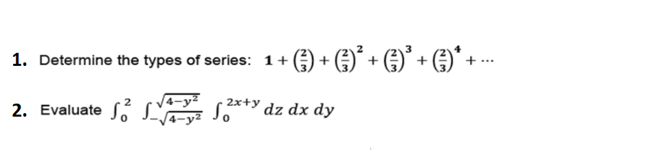 Solved 1. Determine the types of series: 1+ (1) (+)* +)*+*)* | Chegg.com