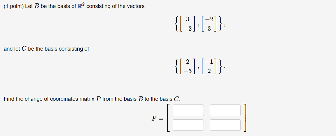 Solved (1 point) Consider the basis B of R2 consisting of | Chegg.com