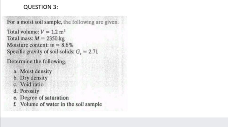 Solved QUESTION 3: For a moist soil sample, the following | Chegg.com