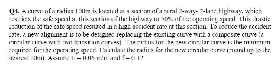 Solved Q4. A curve of a radius 100m is located at a section | Chegg.com