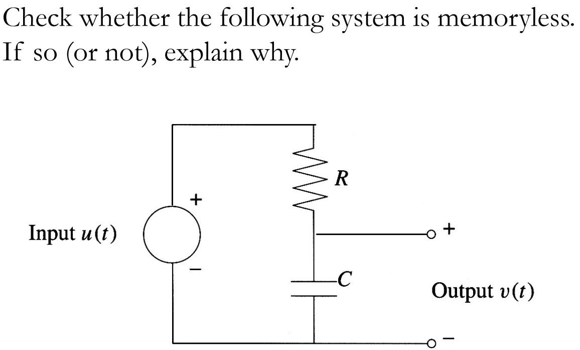 Solved Check whether the following system is memoryless. If | Chegg.com