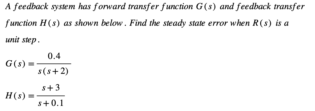Solved A feedback system has forward transfer function G(s) | Chegg.com