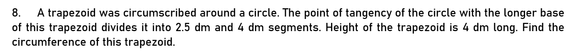 Solved 8. A trapezoid was circumscribed around a circle. The | Chegg.com