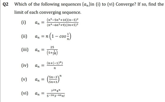 Solved Q2 Which of the following sequences {an}in (i) to | Chegg.com