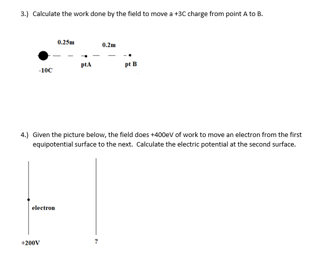 Solved 3.) Calculate the work done by the field to move a | Chegg.com