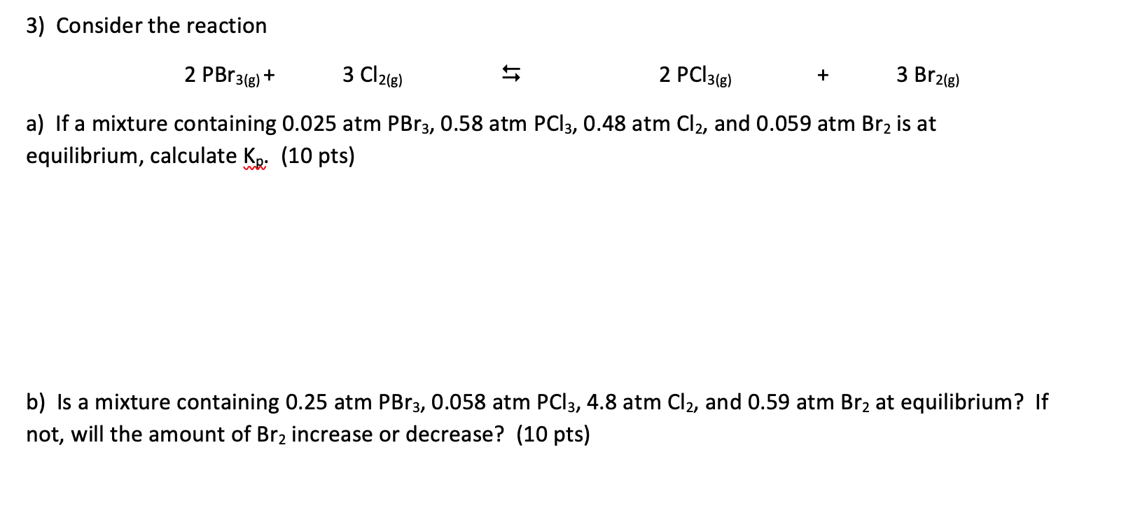 Solved 3) Consider the reaction 2 PBr3(g) + 3 Cl2(g) 2 | Chegg.com