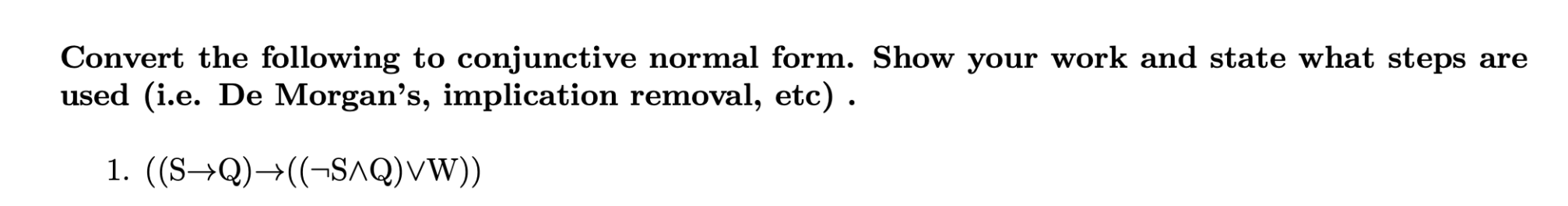 Solved Convert the following to conjunctive normal form. | Chegg.com