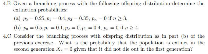 Solved 4.B Given a branching process with the following | Chegg.com