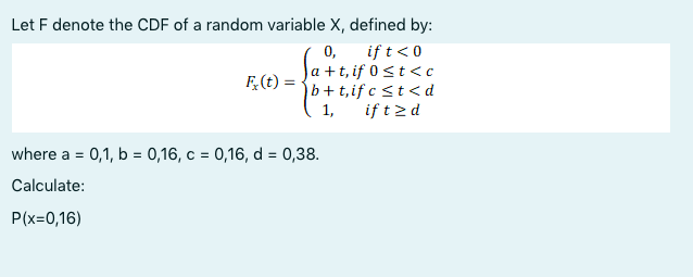 Solved Let F denote the CDF of a random variable X, defined | Chegg.com