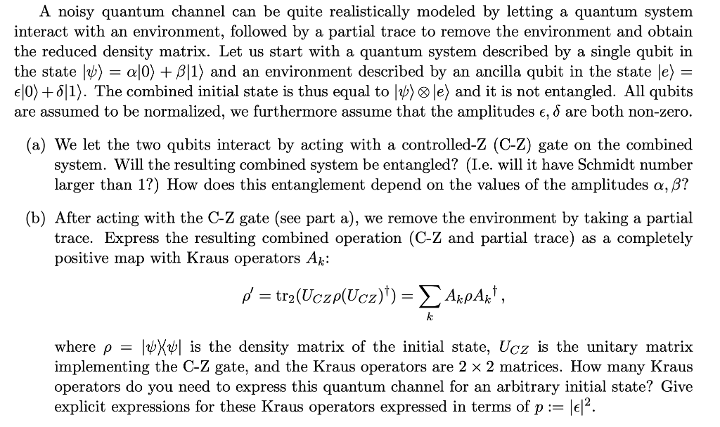 Solved A noisy quantum channel can be quite realistically | Chegg.com