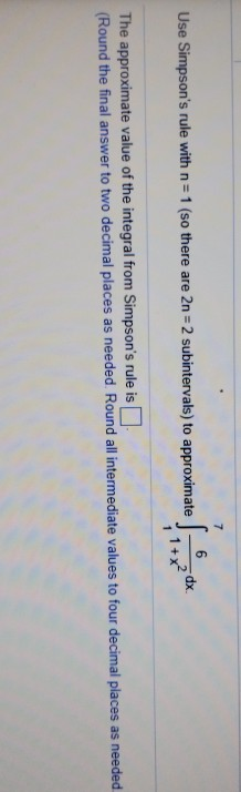 Solved Use Simpson's rule with n=1 (so there are 2n = 2 | Chegg.com