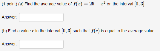Solved (1 point) (a) Find the average value of f(x) 25 - z2 | Chegg.com
