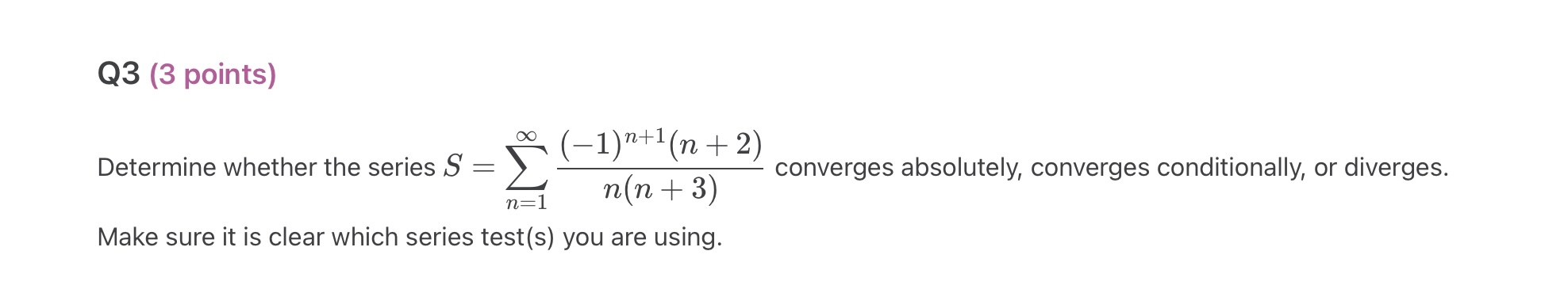 Solved Q3 (3 points) Determine whether the series | Chegg.com