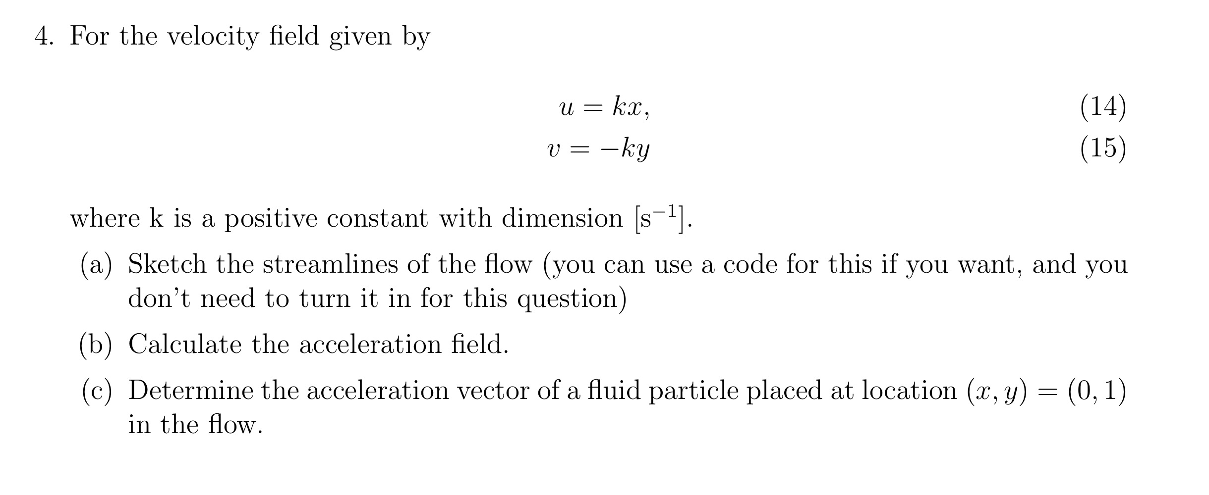 Solved 4. For the velocity field given by u=kx,v=−ky where k | Chegg.com