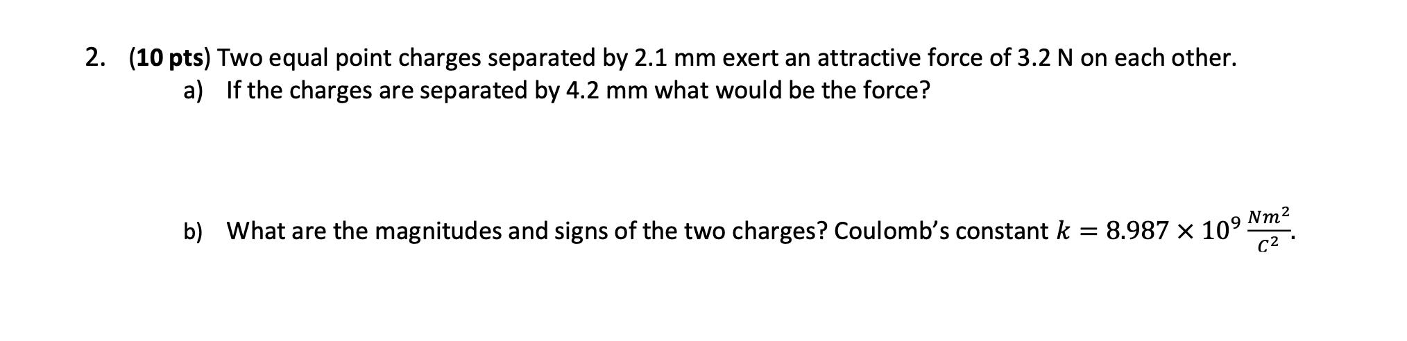 Solved 2. (10 pts) Two equal point charges separated by 2.1 | Chegg.com