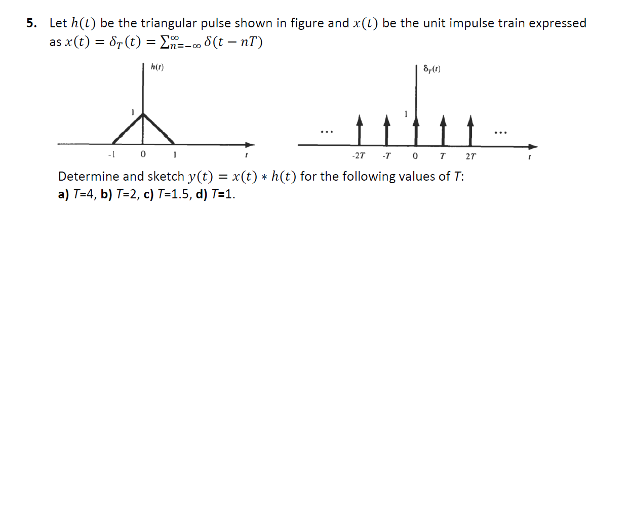 Solved 5. Let h(t) be the triangular pulse shown in figure | Chegg.com